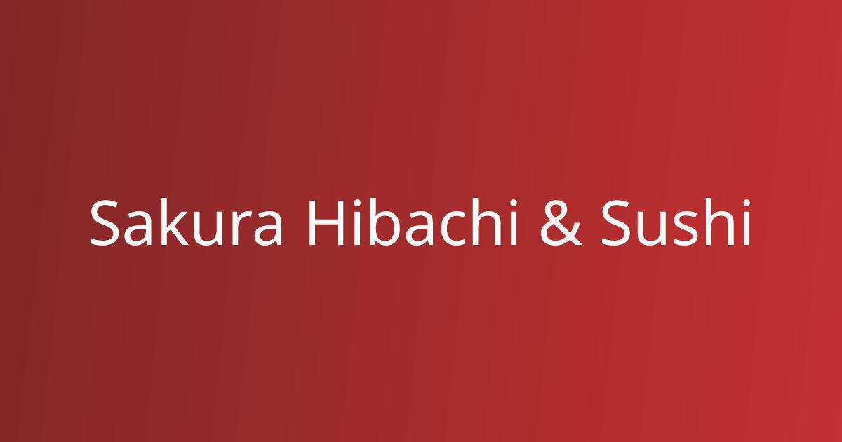 Order Authentic Japanese Online | Sakura Hibachi & Sushi - Pickup or ...